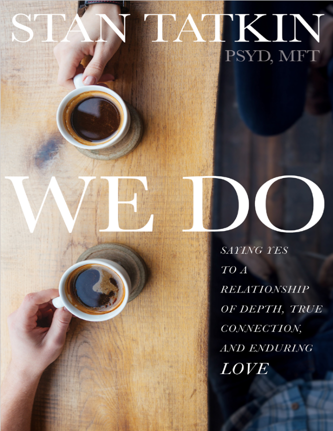 We Do: Saying Yes to a Relationship of Depth, True Connection, and ...