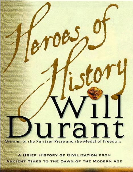 Heroes of History : a Brief History of Civilization from Ancient Times ...