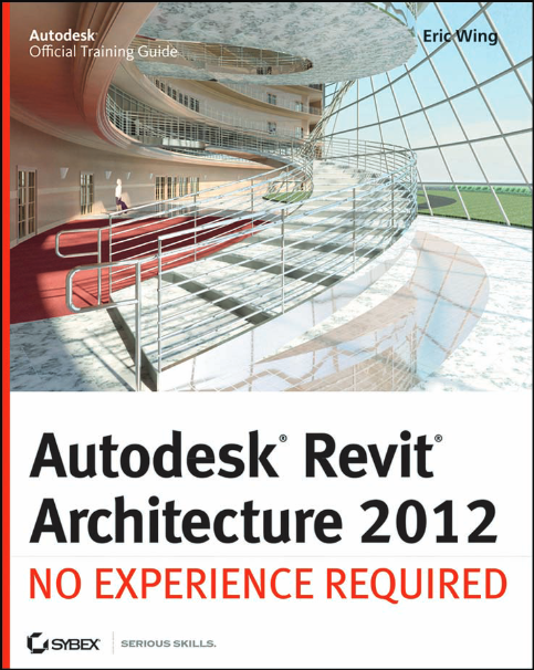 Autodesk Revit Architecture 2012: No Experience Required PDF by إريك ...