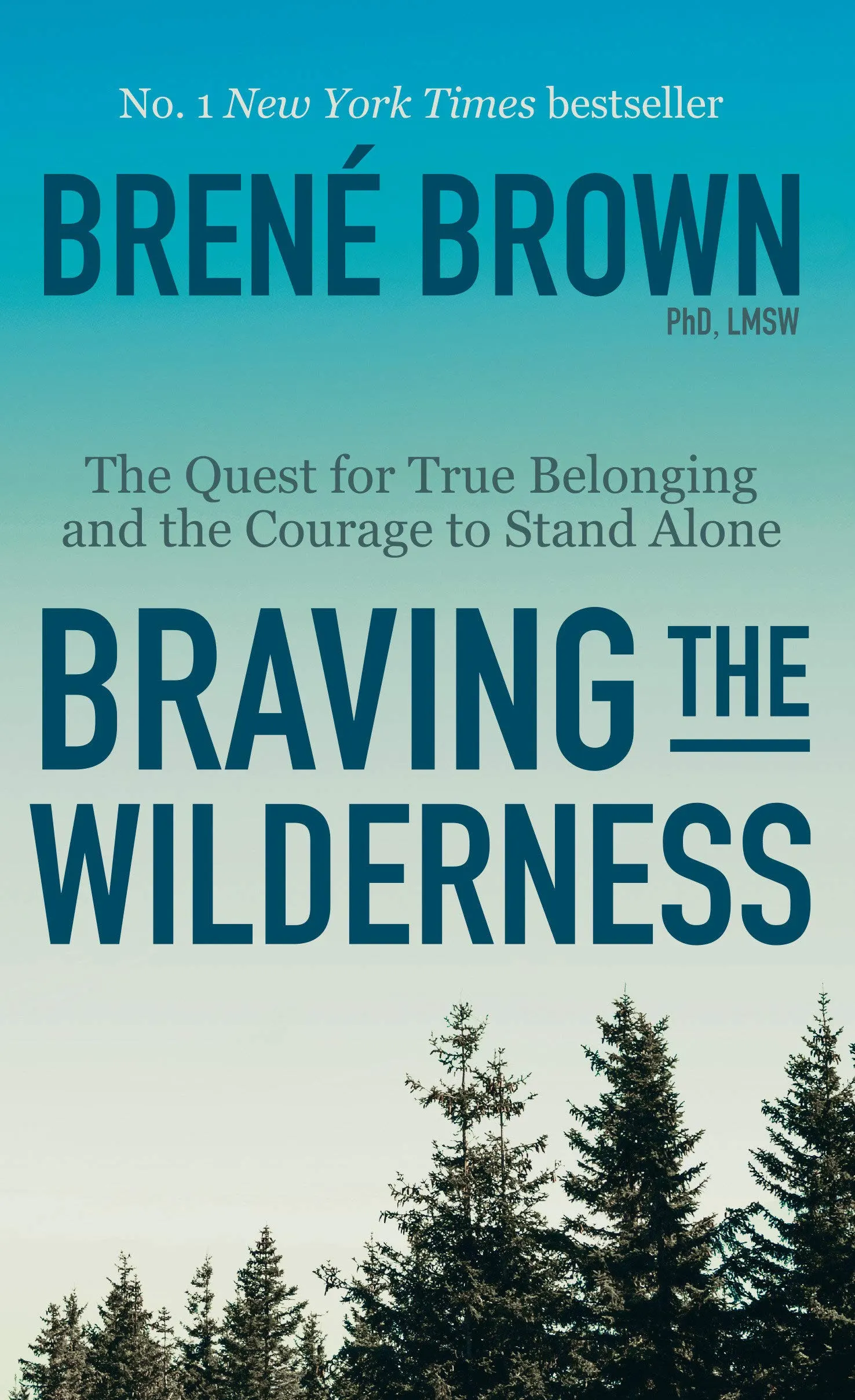 Braving the Wilderness: The Quest for True Belonging and the Courage to ...