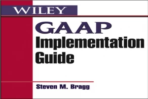 GAAP Implementation Guide كتاب بواسطه ستيفن براج | YSK Books